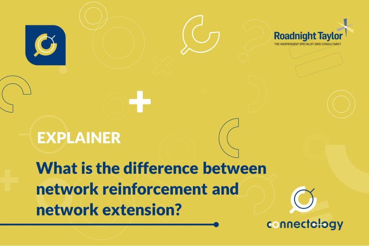 What is the difference between network reinforcement and network extension?