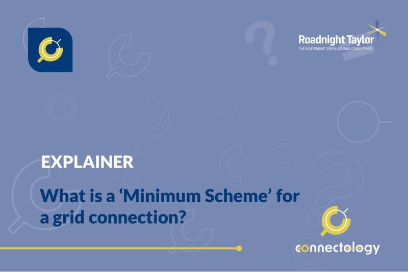 What is a 'Minimum Scheme' for a grid connection? | Roadnight Taylor
