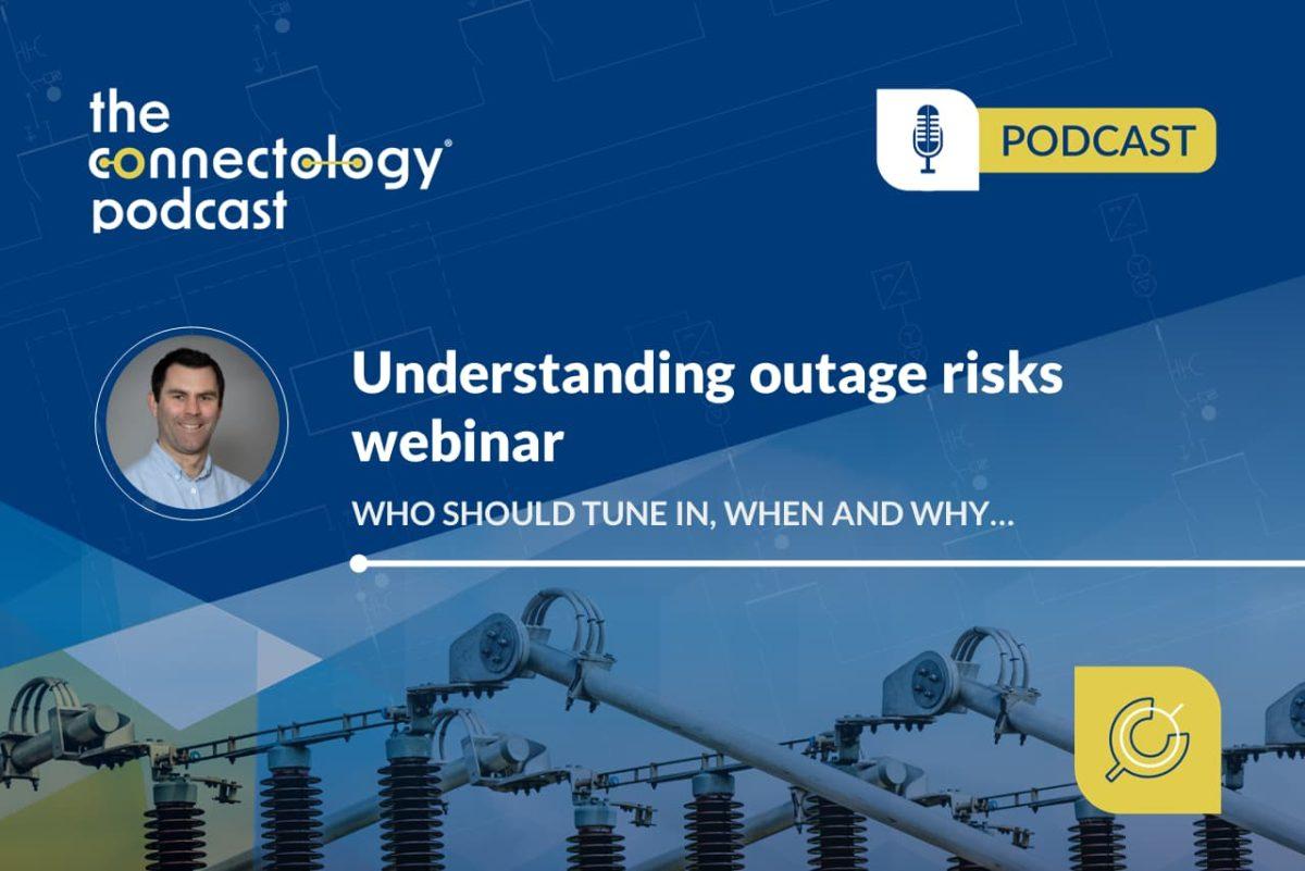 Podcast: Understanding outage risks webinar - who should tune in, when ...